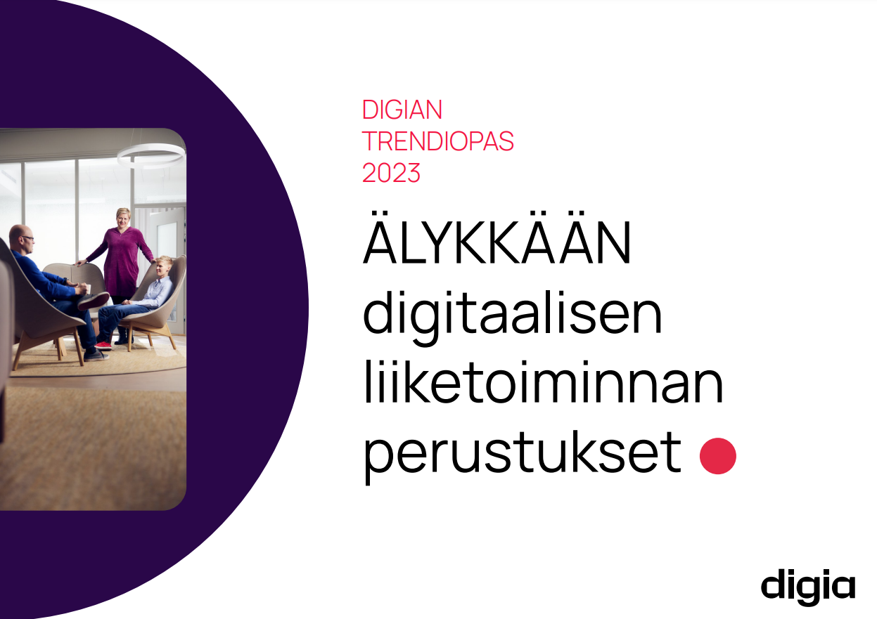 Digia | Älykkään liiketoiminnan perustukset